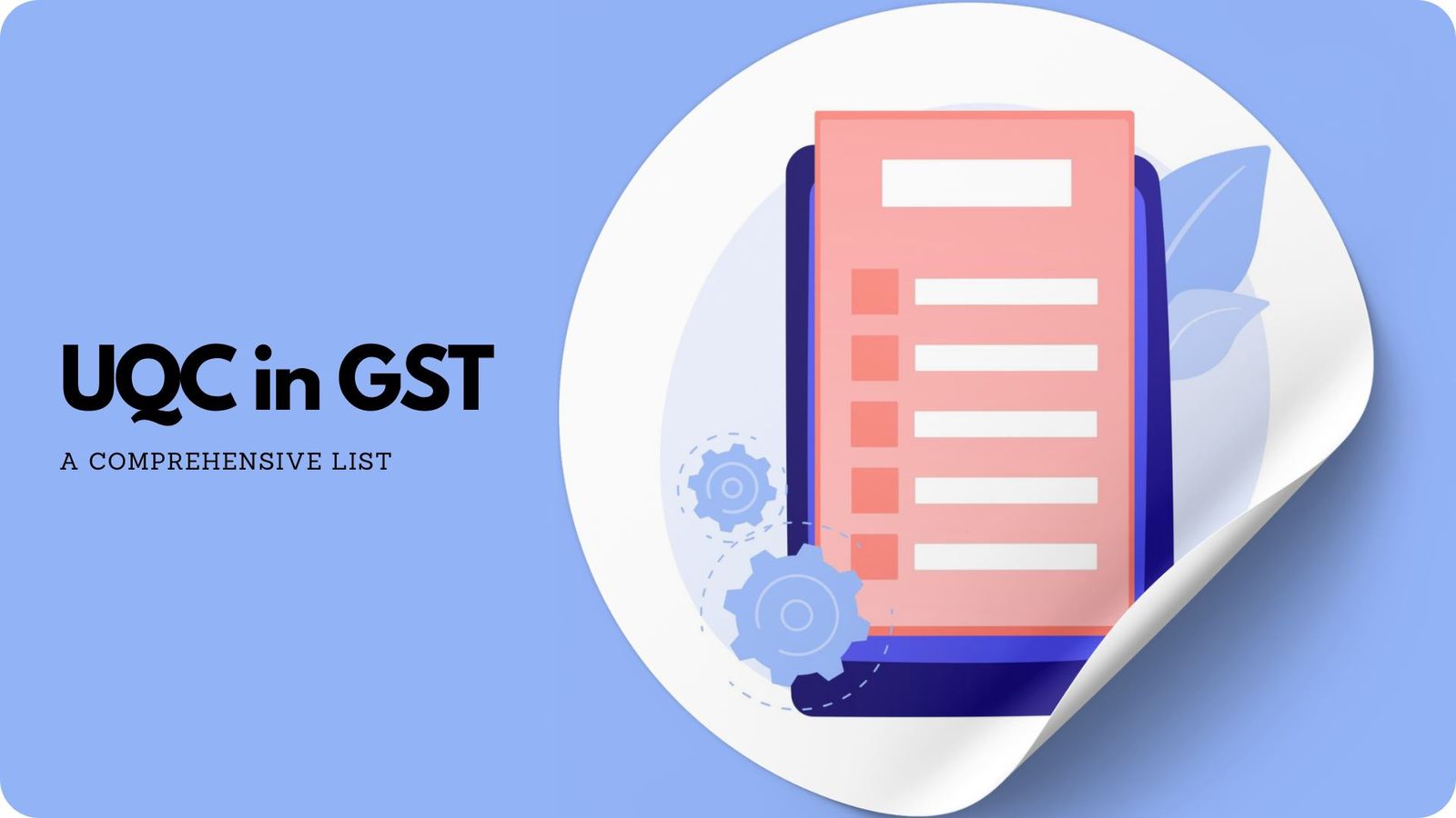 Unit Quantity Codes (UQC) in GST: A Comprehensive List